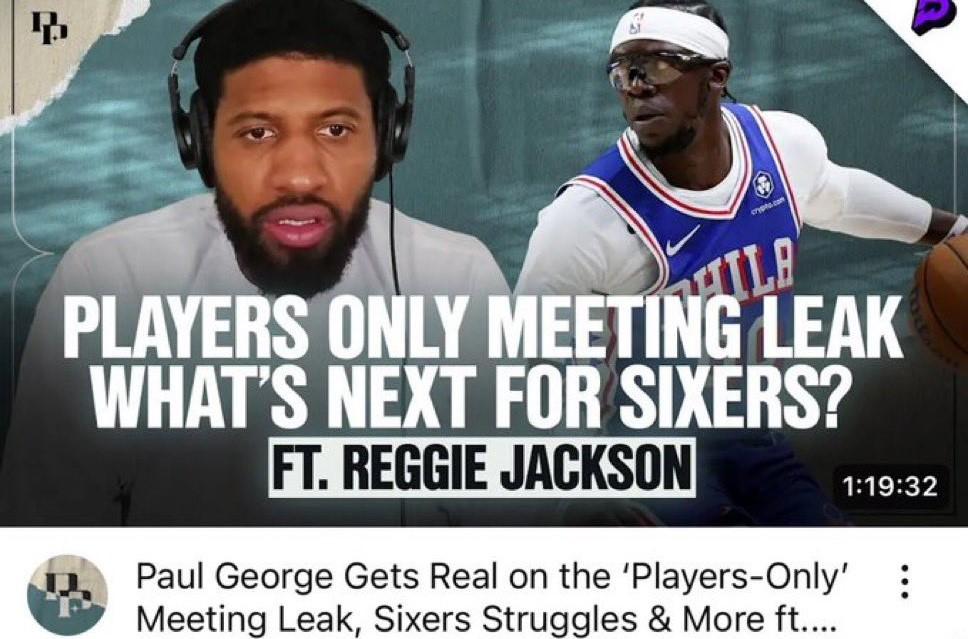 Quand Paul George fait un podcast sur la réunion de crise des Sixers
