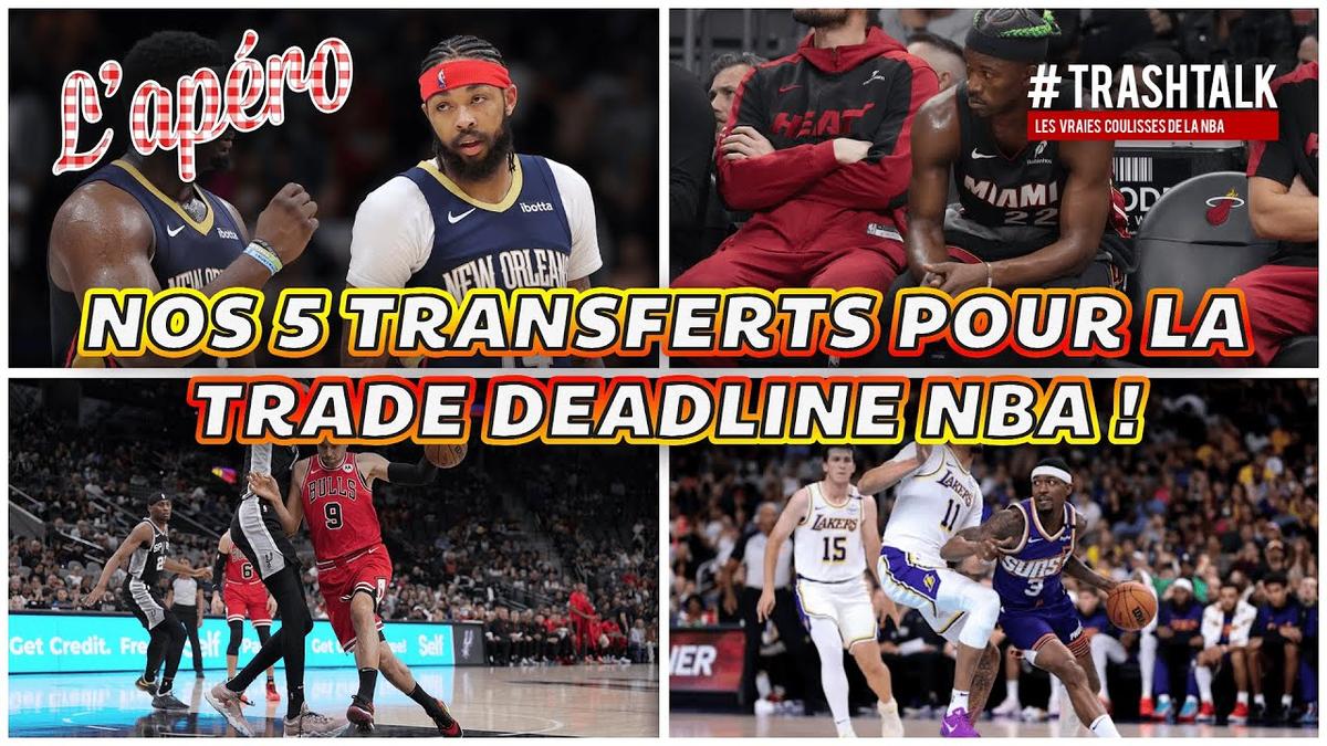 NBA Trade Deadline : les 5 transferts qu'on veut voir